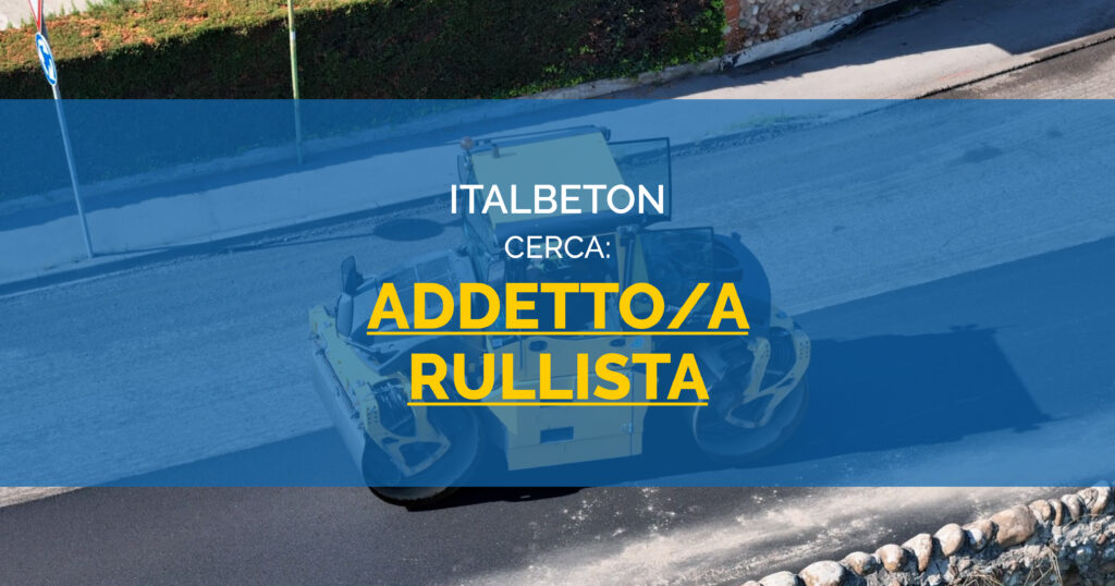 Posizione aperta: ADDETTO/A RULLISTA - ItalBeton